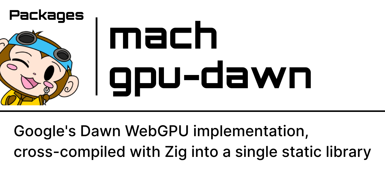 mach gpu-dawn | Mach: zig game engine & graphics toolkit