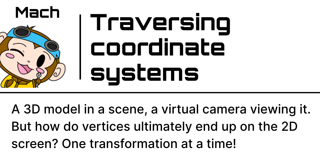 Traversing coordinate systems | Mach: zig game engine & graphics toolkit